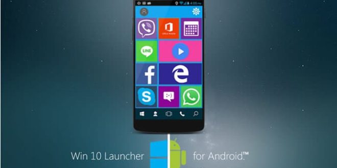 10 Best Windows Launcher for Android Smartphones and Tablets 2017